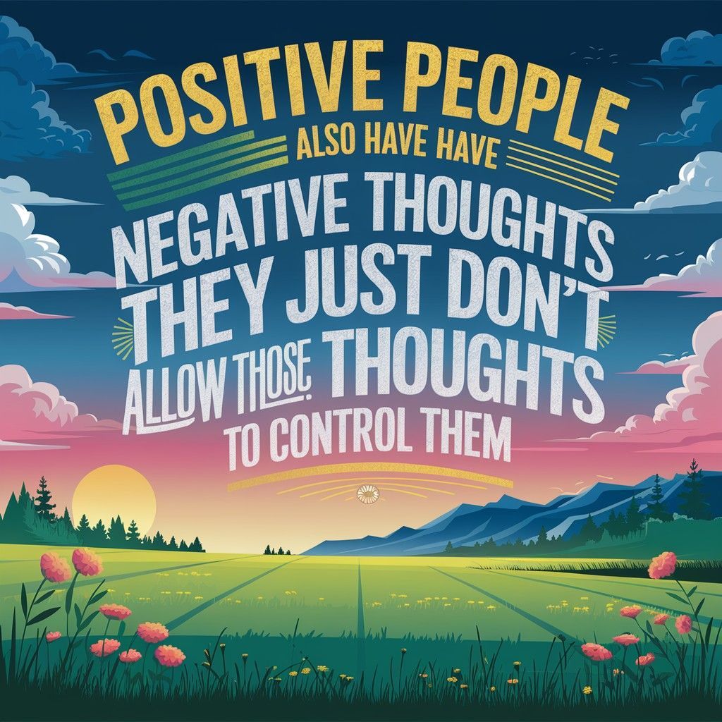 Navigating Life with Positivity: The Art of Managing Negative Thoughts ...